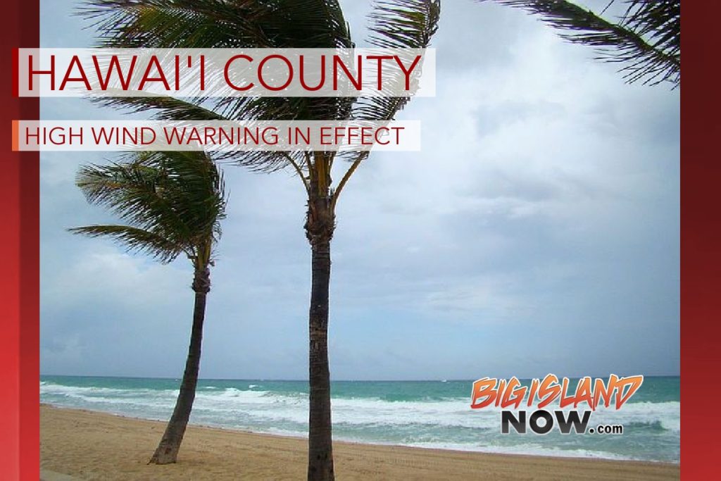 Hawaiʻi County: High Wind WARNING in Effect : Big Island Now