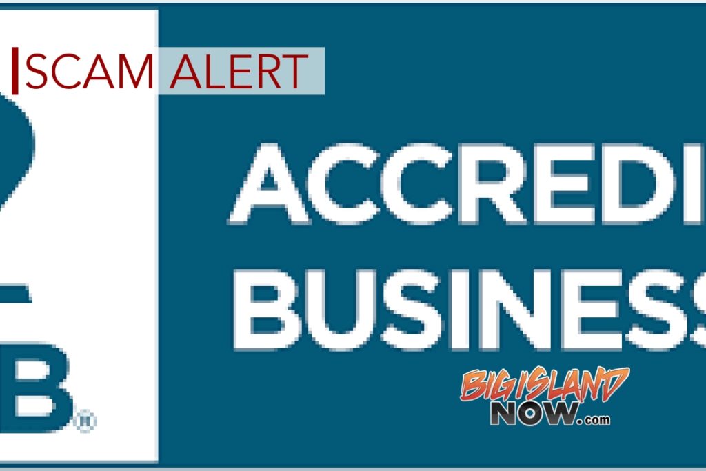 Beware of Scam Artist Posing as BBB Employee : Big Island Now