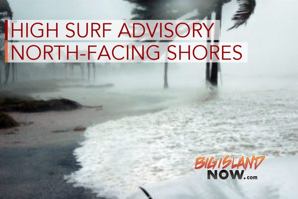 High Surf Advisory Issued for N-Facing Shores : Big Island Now