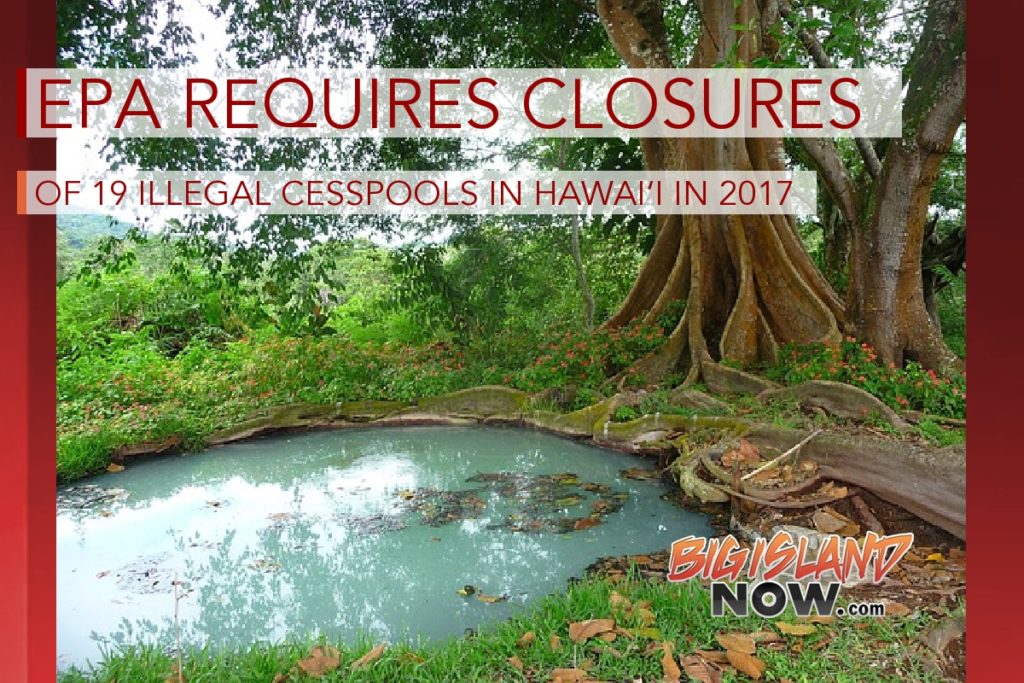 EPA Requires Closures of 19 Illegal Cesspools in Hawai‘i in 2017 : Big ...