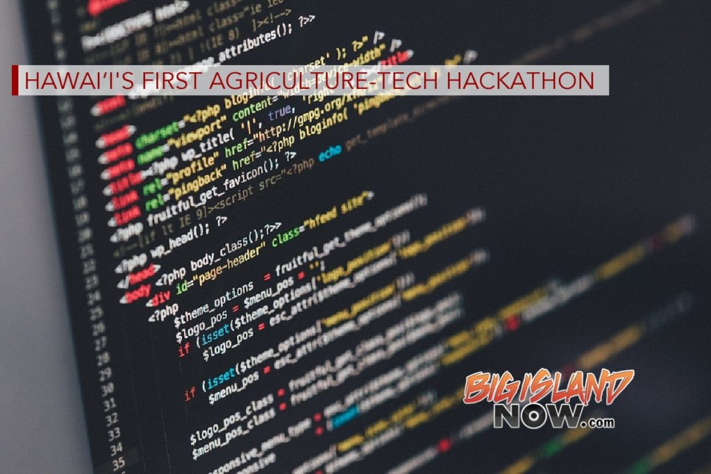 Hawai‘i to Hold First Agriculture-Tech Hackathon : Big Island Now