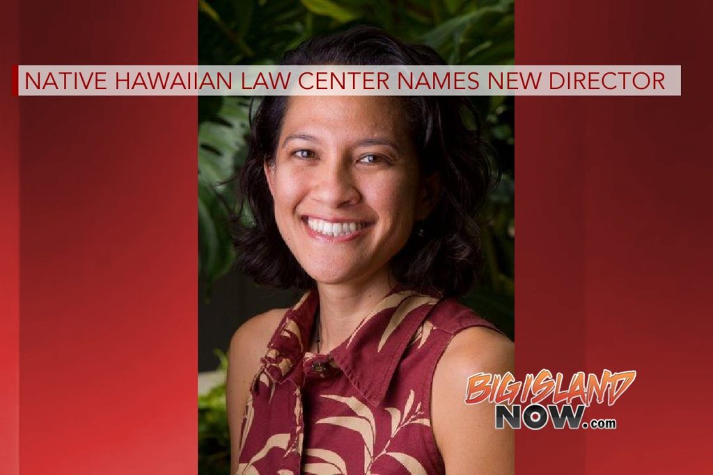 Native Hawaiian Law Center Names New Director Big Island Now Native Hawaiian Law Center Names New Director Big Island Now