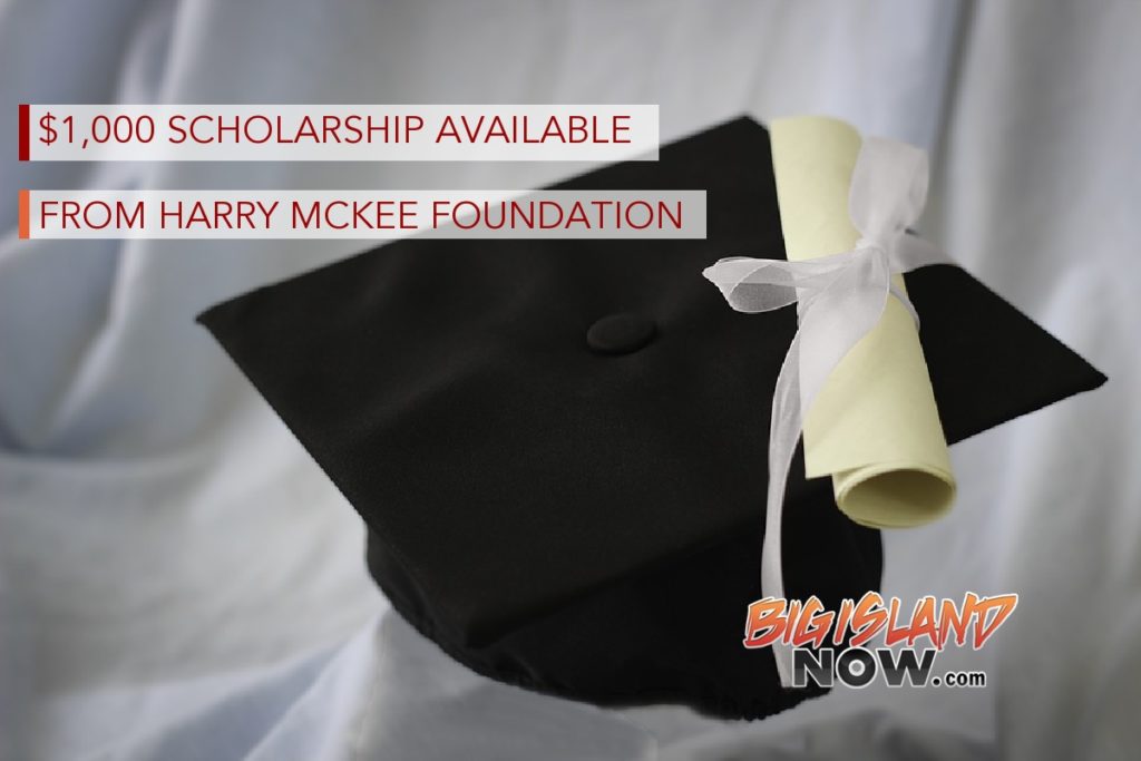 Harry McKee Foundation Offers $1,000 Scholarship : Big Island Now