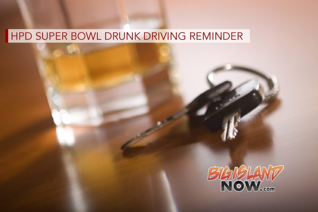 HPD Super Bowl Drunk Driving Reminder : Big Island Now