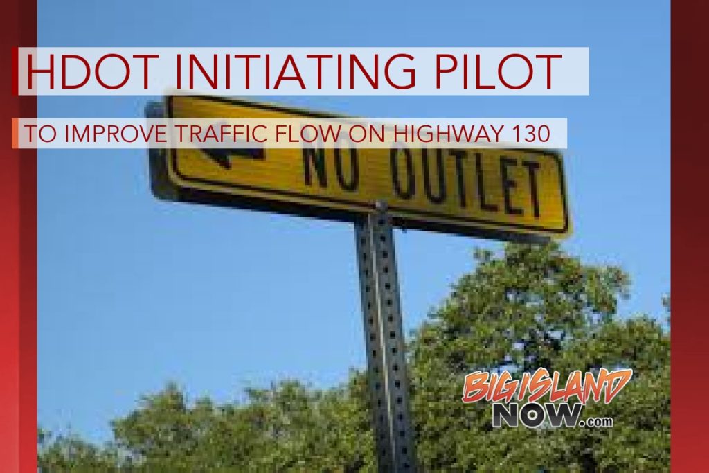 HDOT Announces Restriction to Improve Hwy 130 Traffic Flow : Big Island Now