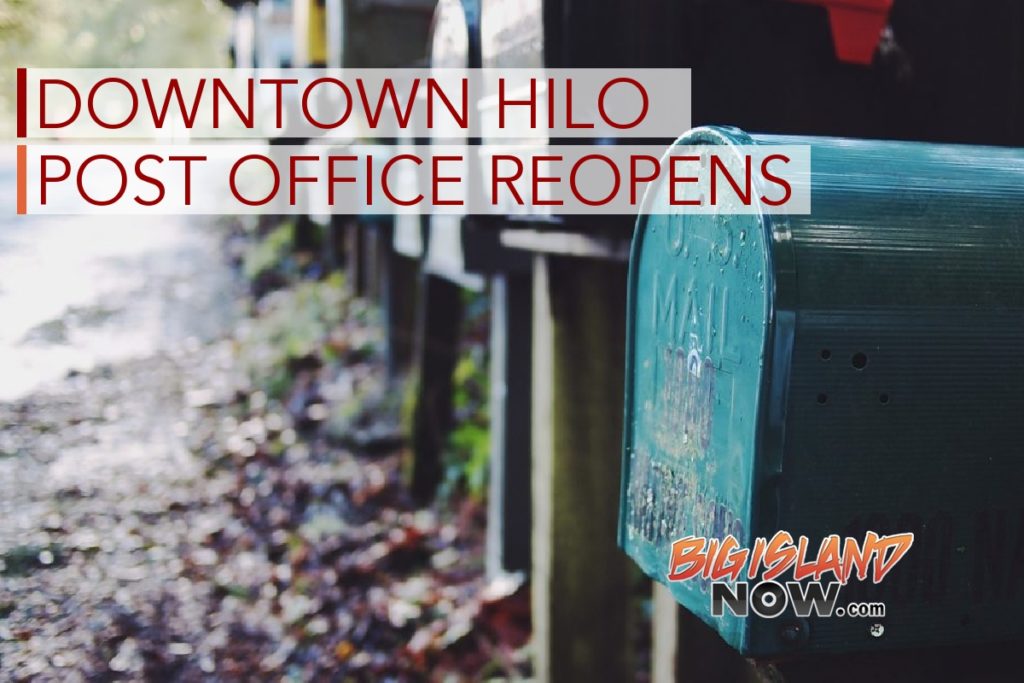 Downtown Hilo Post Office Reopens : Big Island Now