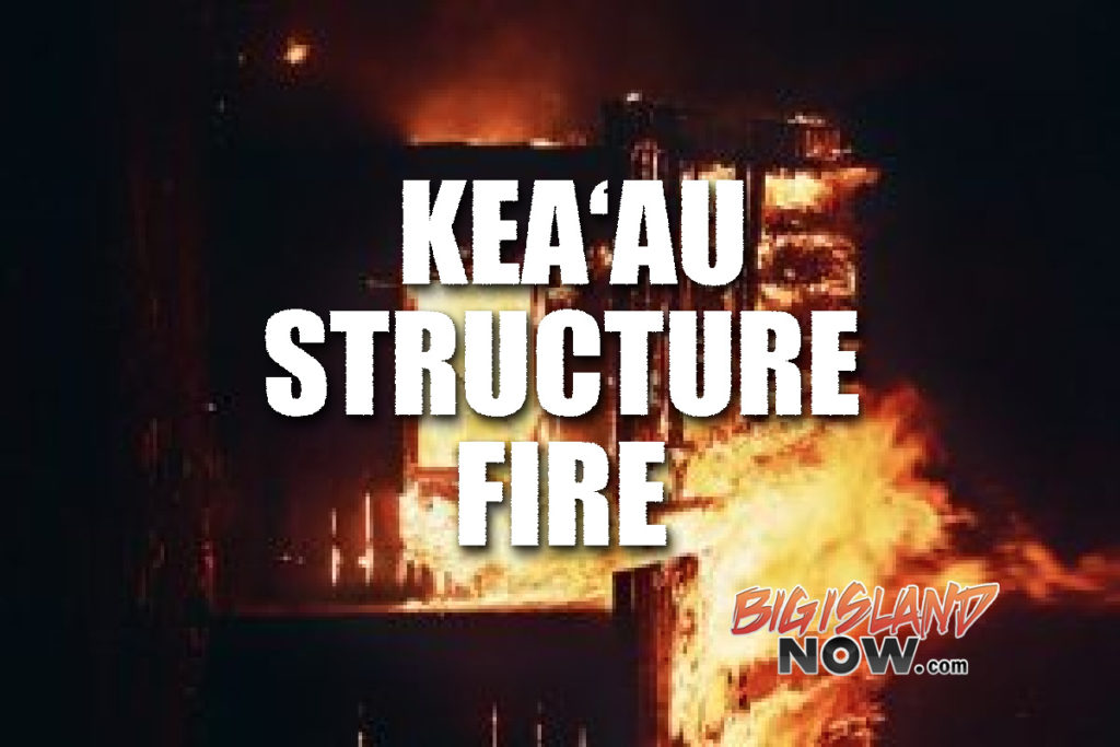 No Injuries Reported After Kea‘au Structure Fire : Big Island Now