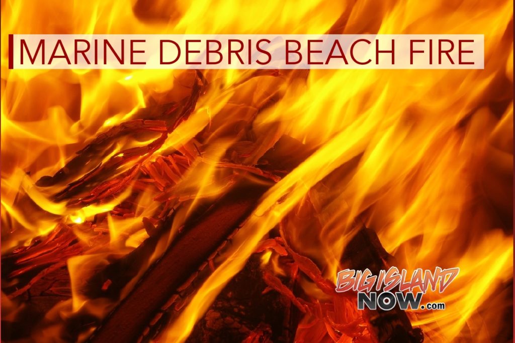 Big Island Firefighters Douse Marine Debris Beach Blazes : Big Island Now