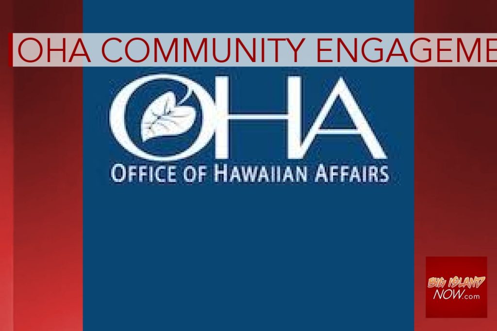 OHA Headed to Hawai‘i Island for Engagement : Big Island Now