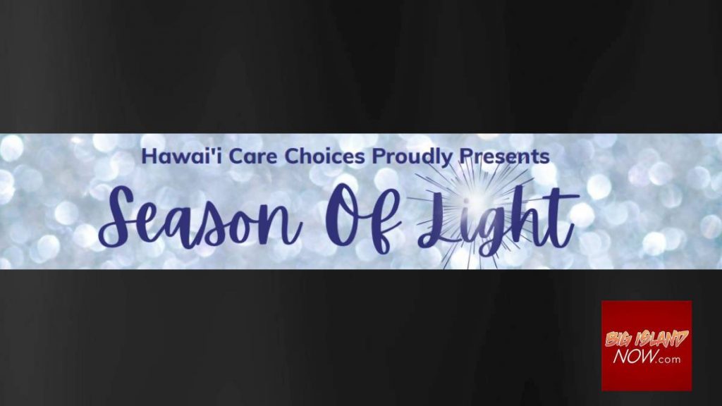 Hawai’i Care Choices to host free Season of Light celebration : Big ...